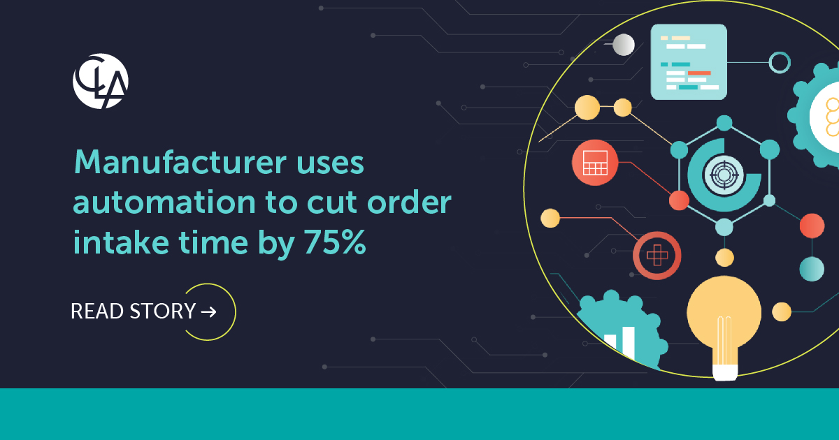 Manufacturer Automates Intake, Cuts Time 75%: CLA Case Study