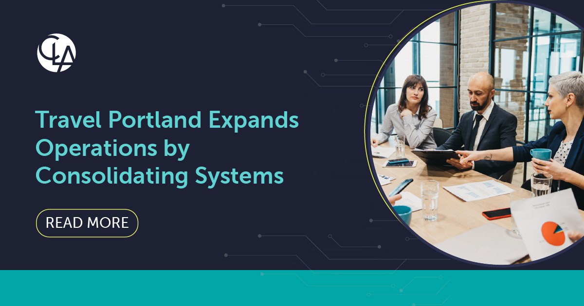 Travel Portland Expands Operations Consolidating Systems: CLA
