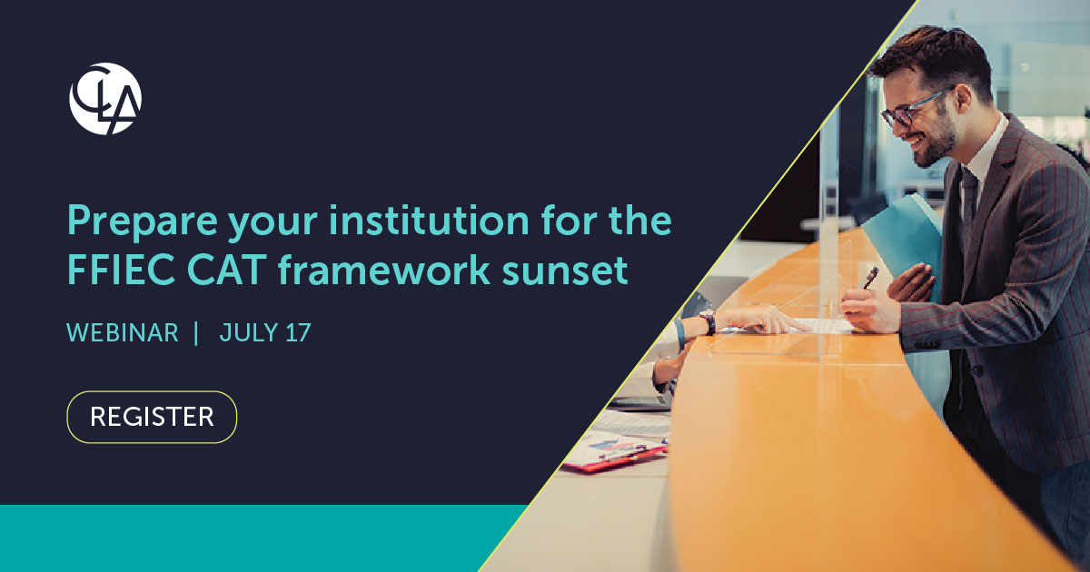 Preparing for the Sunset of the FFIEC CAT Framework: CLA