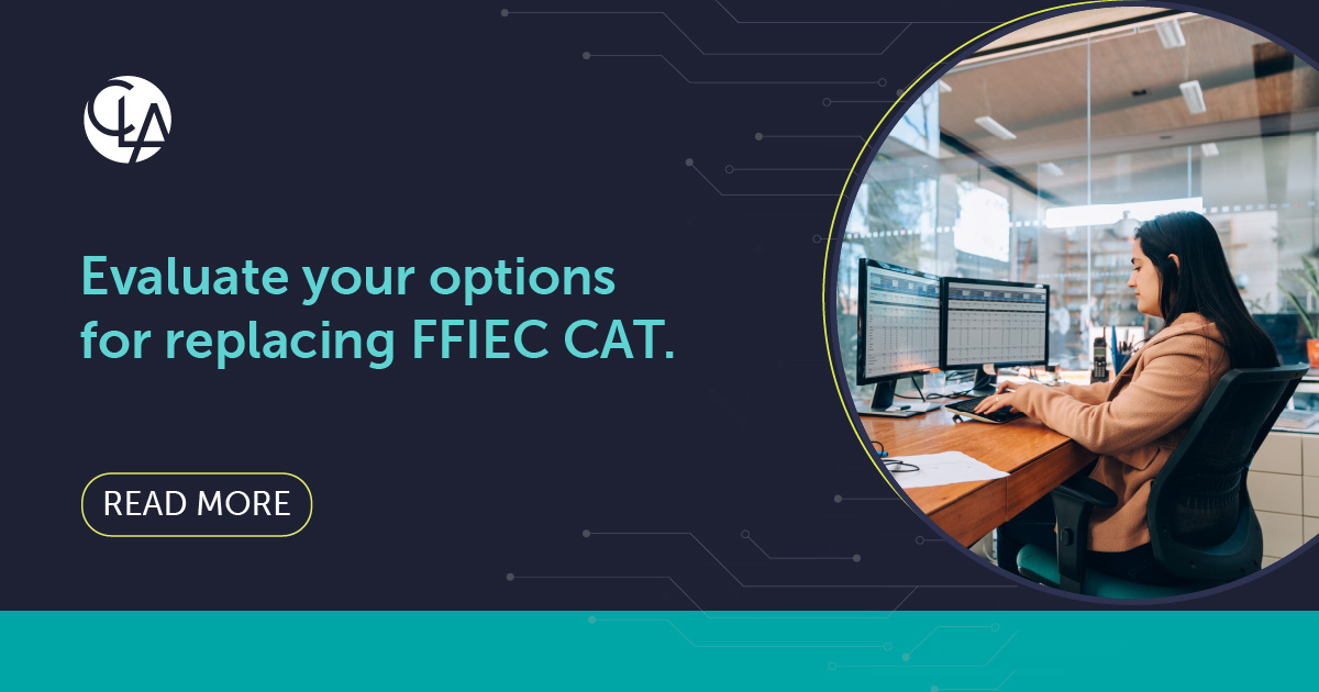 FFIEC CAT is Ending: How Banks Can Transition: CLA
