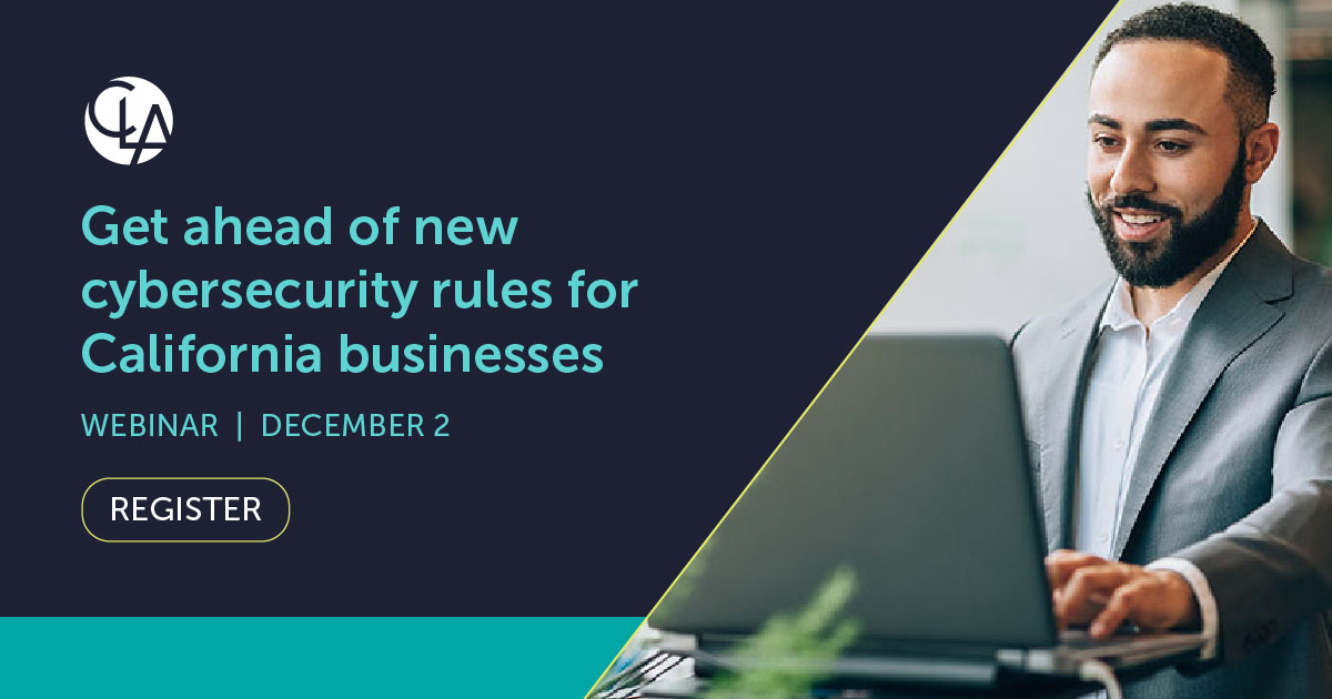 CCPA Cybersecurity Requirements in California Webinar: CLA